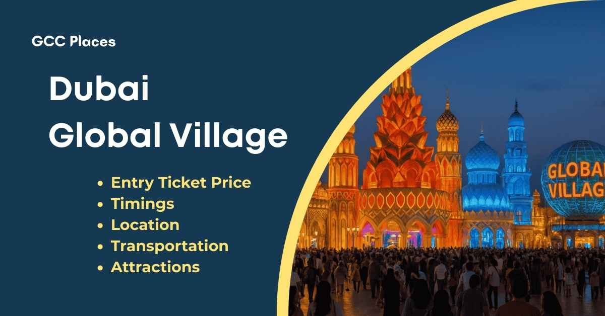 Global Village Dubai 2025-2026: Ticket Prices, Timings & Location