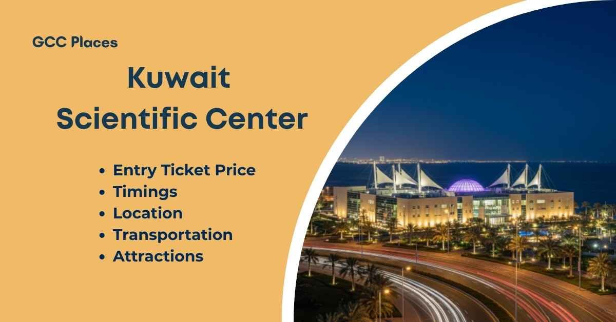 Kuwait Scientific Center: Timing, Ticket Price & Attractions 2025